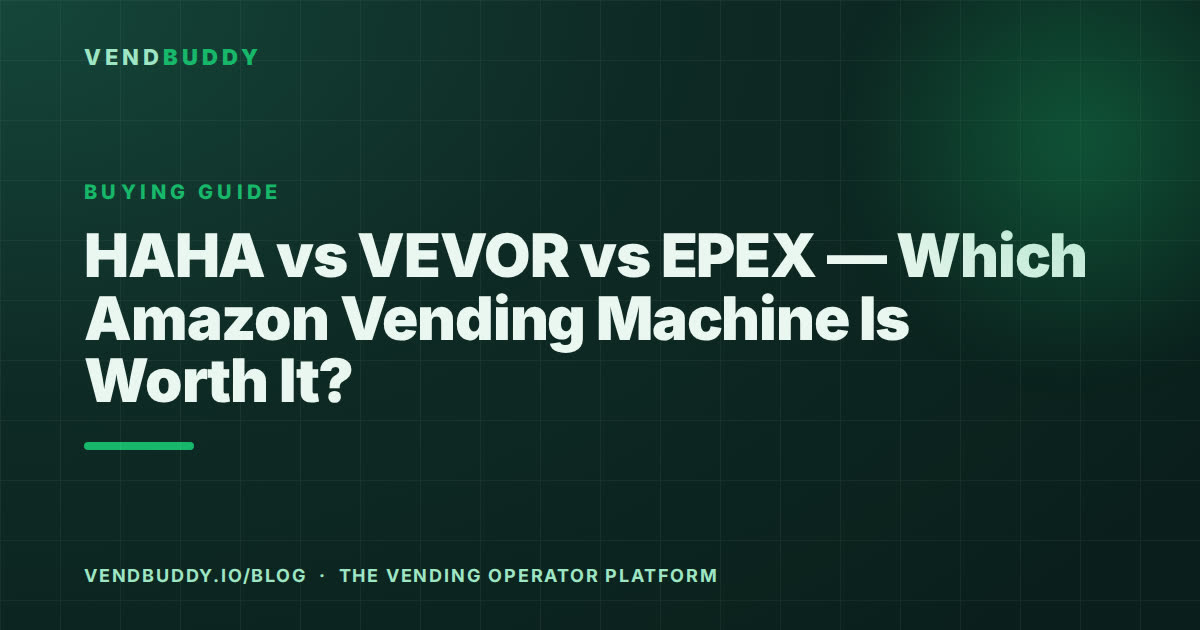 HAHA vs VEVOR vs EPEX Vending Machines (2026 Operator Comparison)